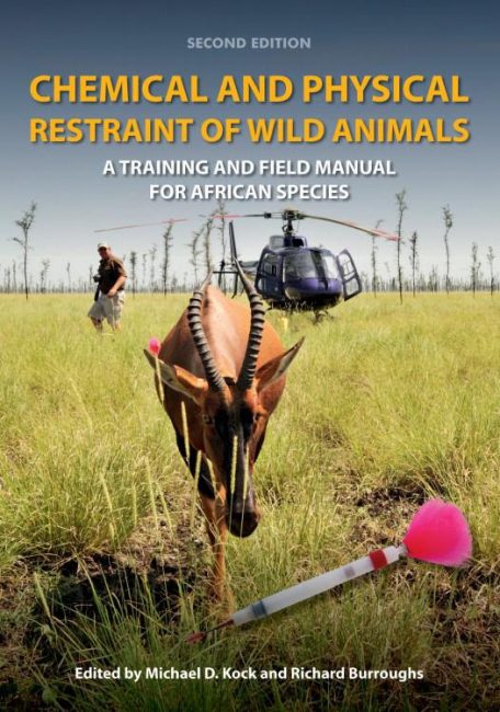 Chemical and Physical Restraint of African Wild Animals | Wildlife ...